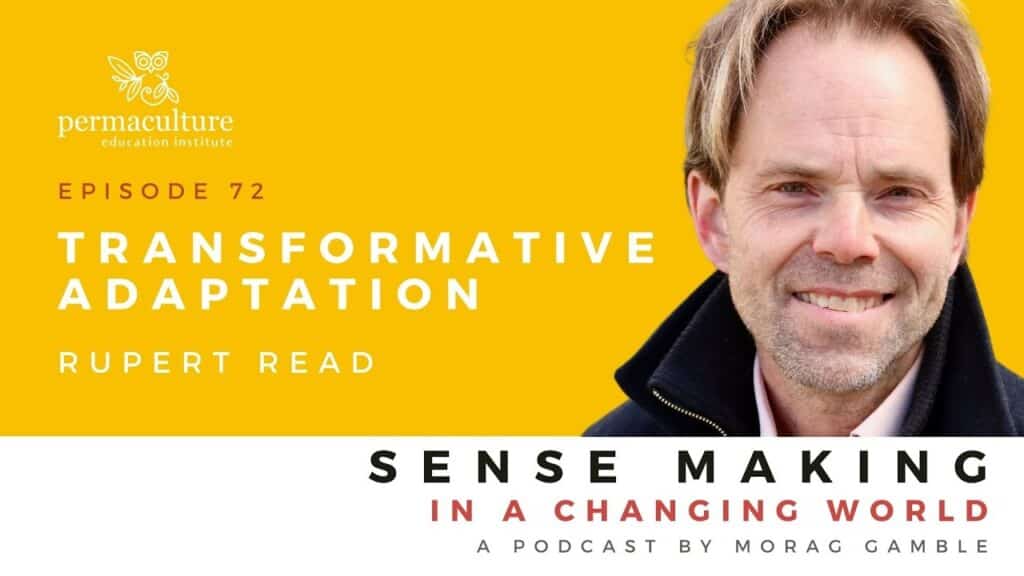 Transformative Adaptation with Rupert Read and Morag Gamble - Our ...